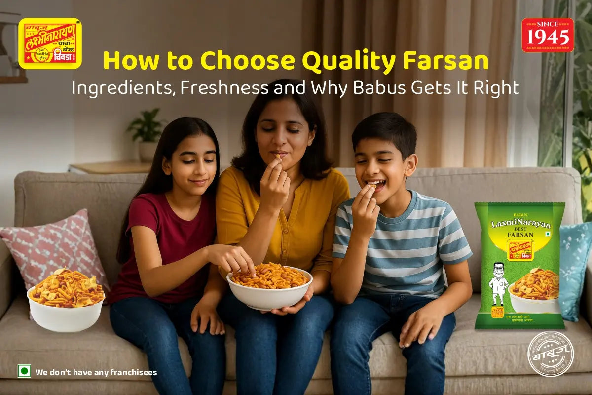 How to Choose Quality Farsan: Ingredients, Freshness and Why Babus Get ...
