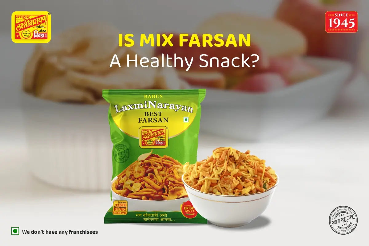 Is Mix Farsan a Healthy Snack? A Deep Dive into Your Favorite Crunchy ...